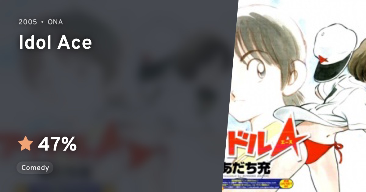 Idol Ace · AniList