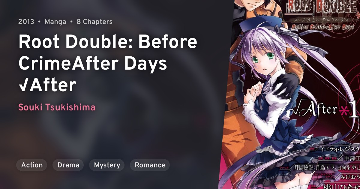 Root Double: Before Crime＊After Days √After · AniList
