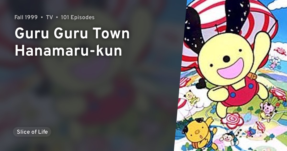 Guru Guru Town Hanamaru-kun · AniList