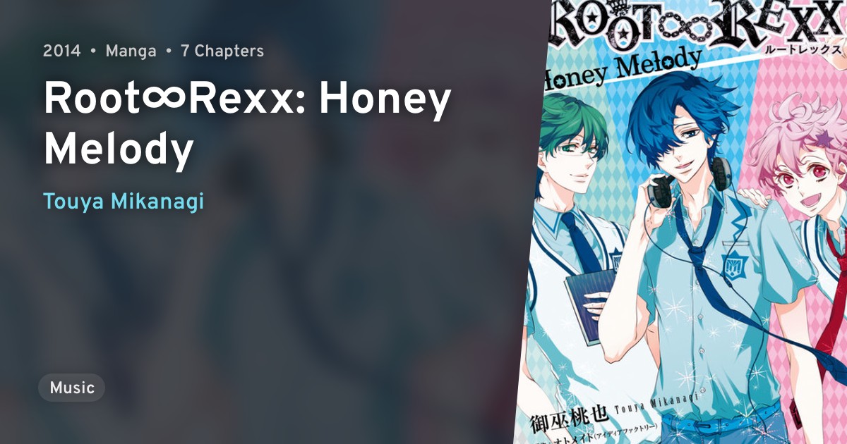 Root∞Rexx: Honey Melody · AniList