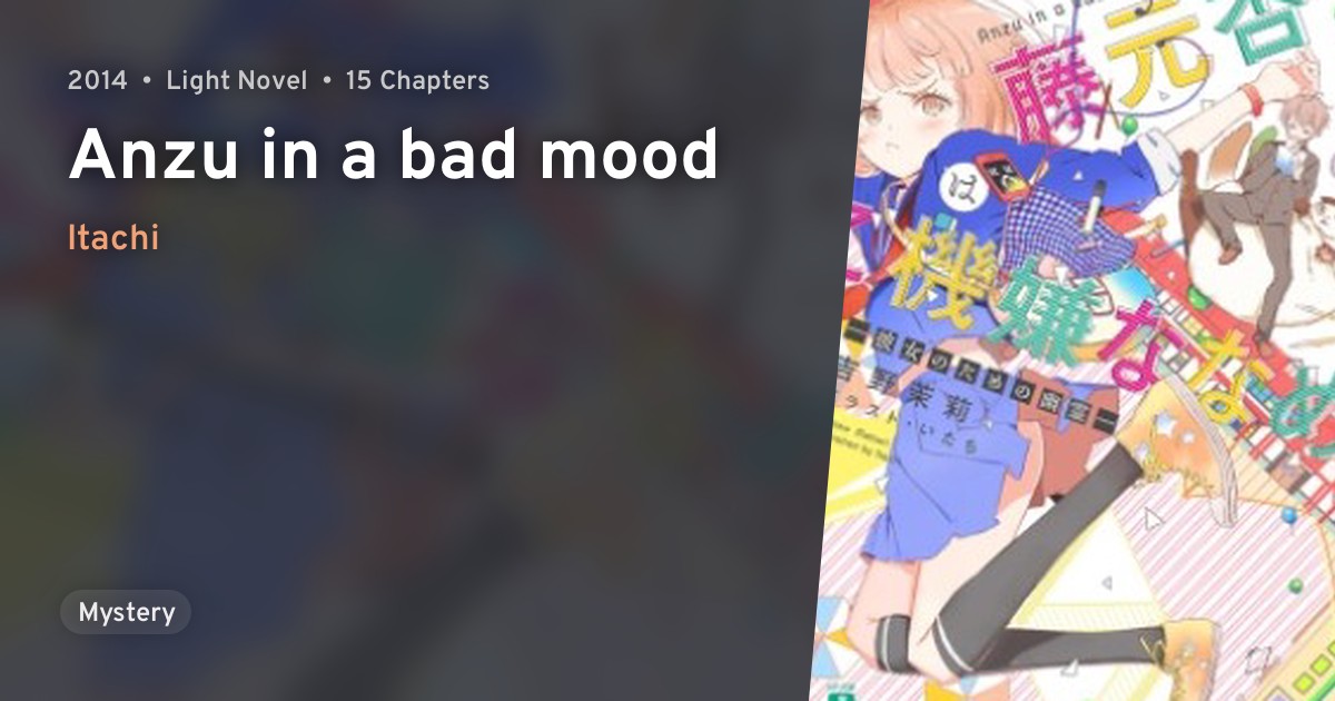 Fujimoto Anzu wa Gokigen Naname (Anzu in a bad mood) · AniList