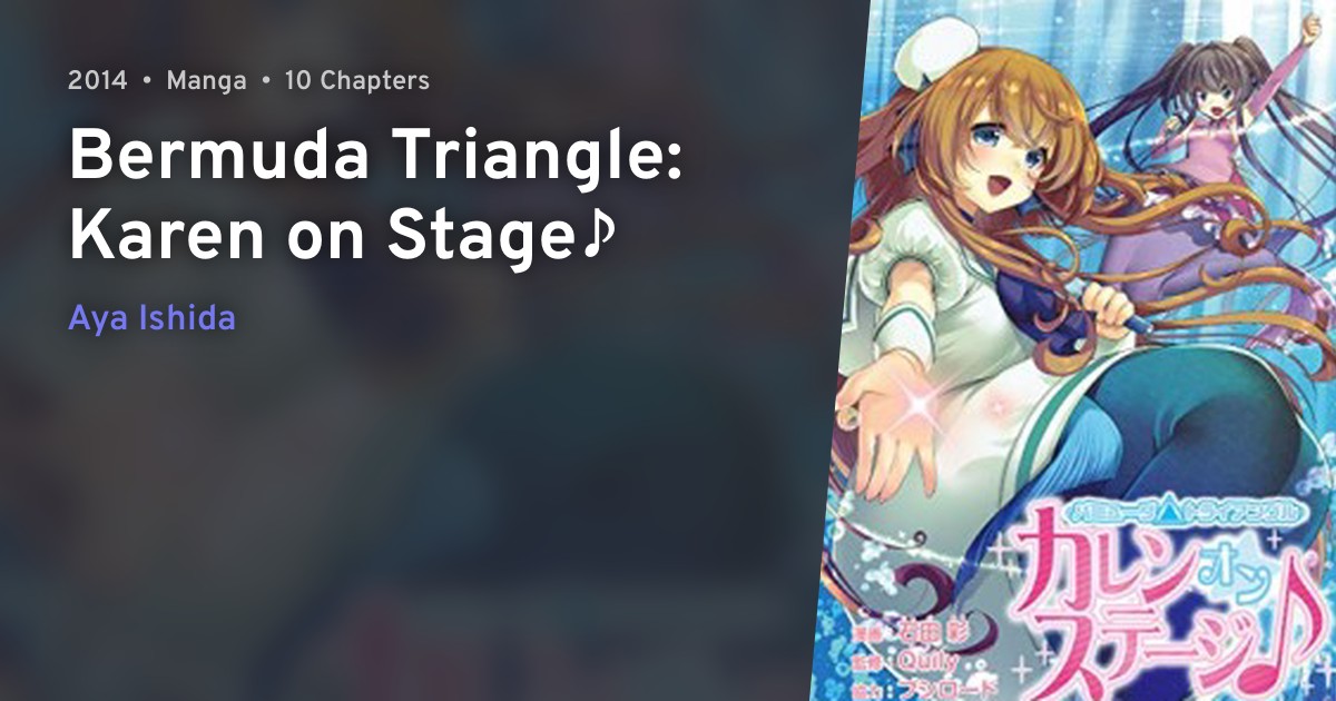 Bermuda Triangle: Karen on Stage♪ · AniList