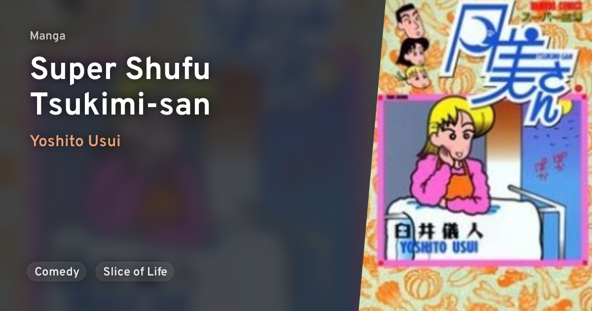 Super Shufu Tsukimi-san · AniList