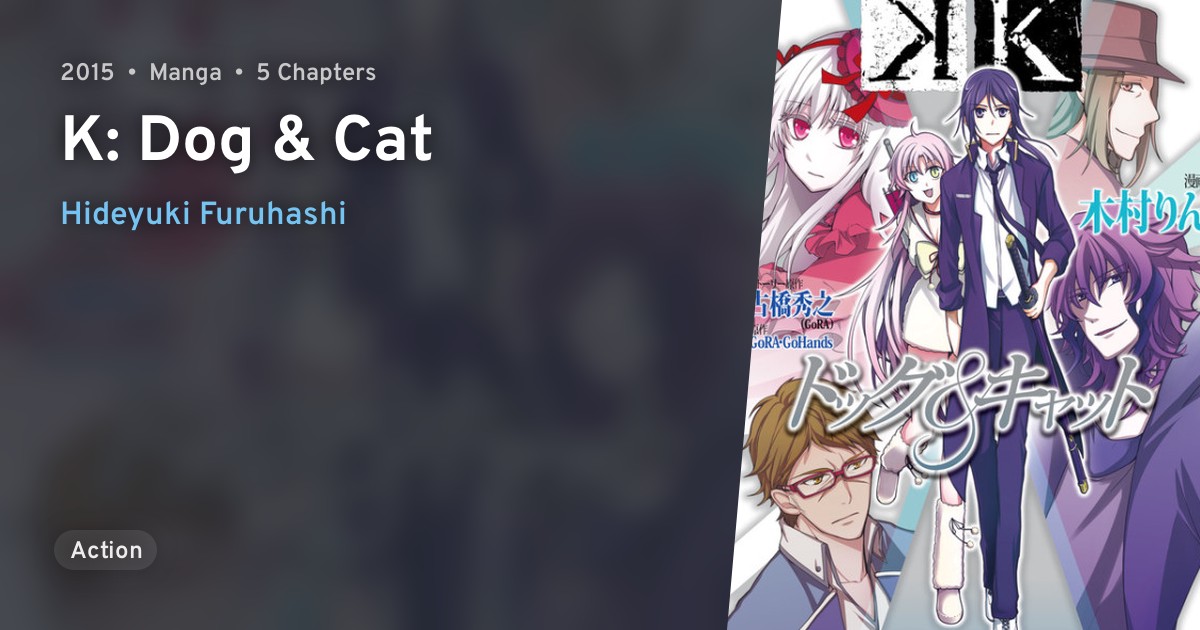 K: Dog & Cat · AniList