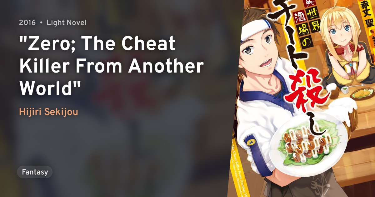 Isekai Sakaba no Cheat-goroshi ("Zero; The Cheat Killer From Another ...