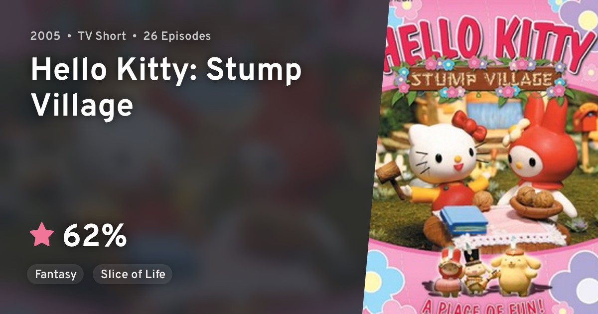 Hello Kitty no Stump Village (Hello Kitty: Stump Village) · AniList