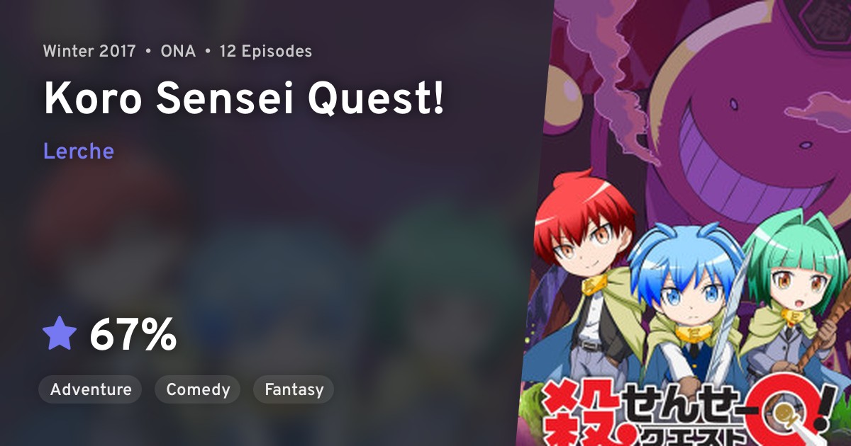 Koro-sensei Q! (ONA) (Koro Sensei Quest!) · AniList