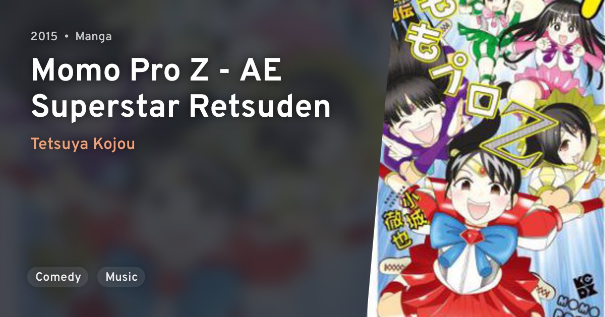 Momo Pro Z - AE Superstar Retsuden · AniList