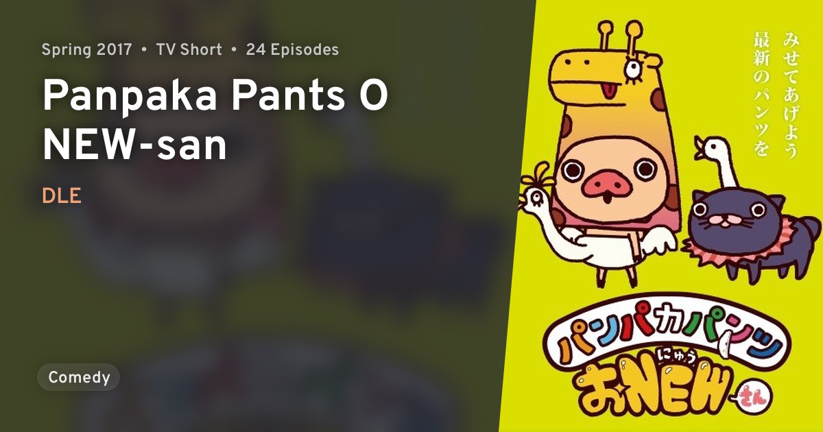 Panpaka Pants O NEW-san · AniList