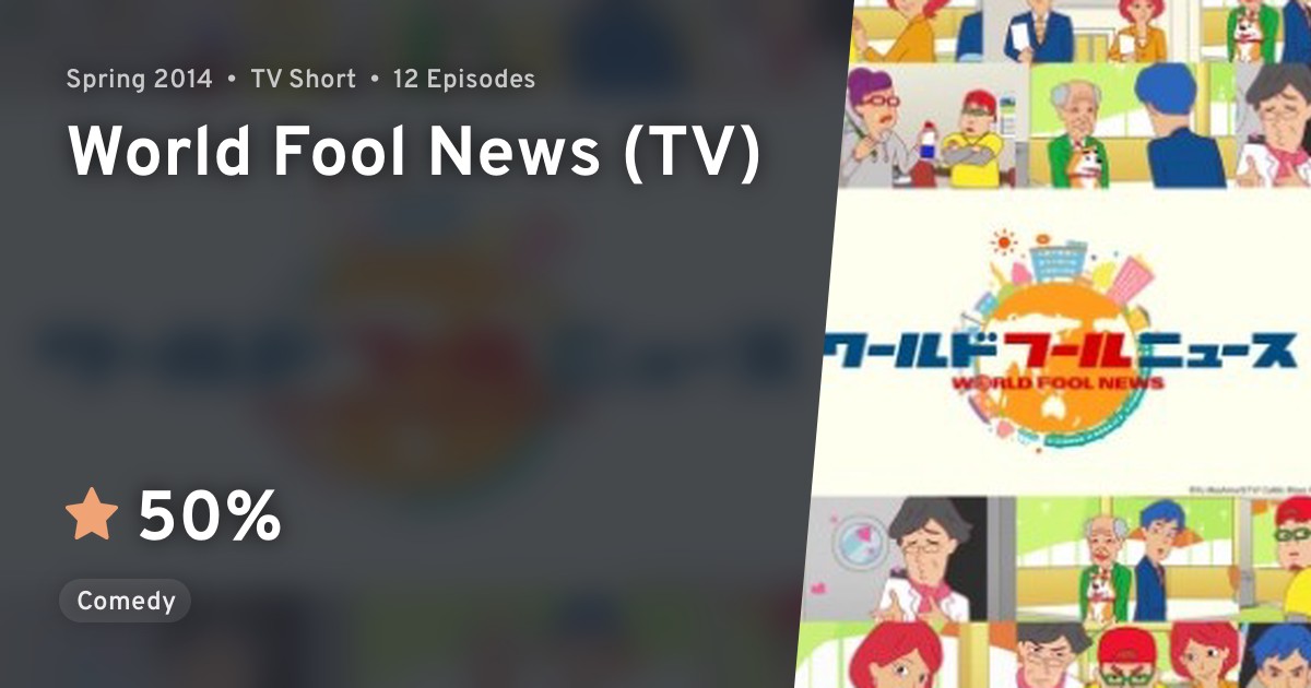 World Fool News (TV) · AniList