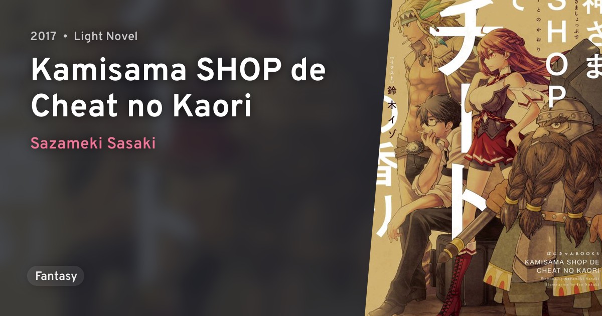 Kamisama SHOP de Cheat no Kaori · AniList