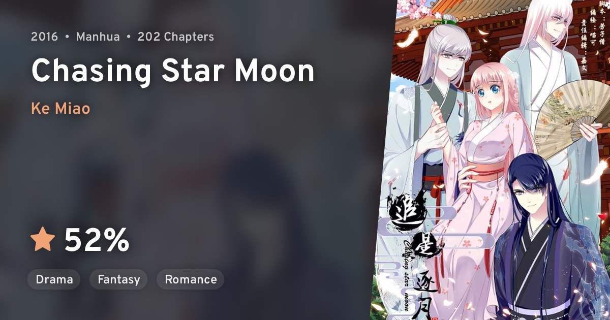 Zhui Xing Zhu Yue (Chasing Star Moon) · AniList