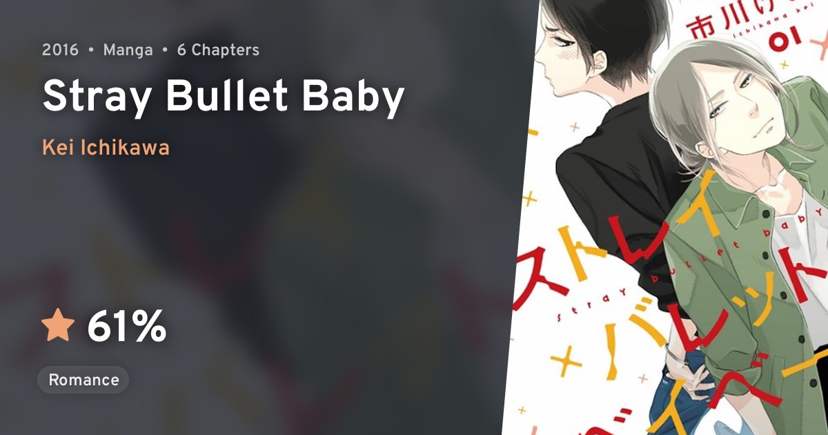 Stray Bullet Baby · AniList