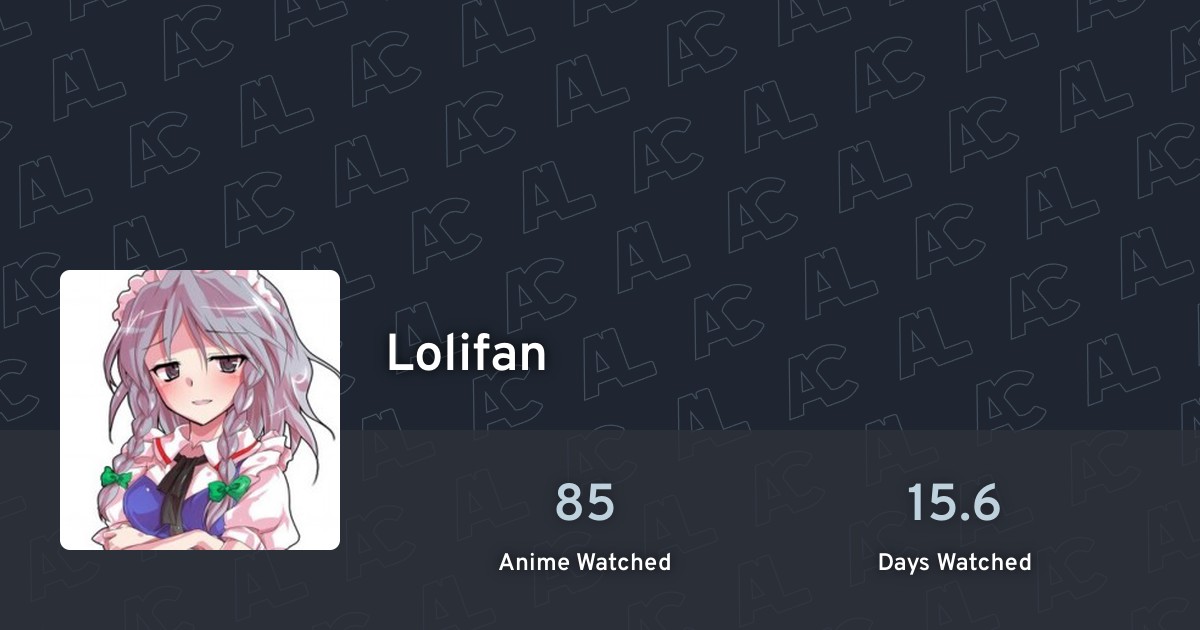 Lolifan's profile · AniList