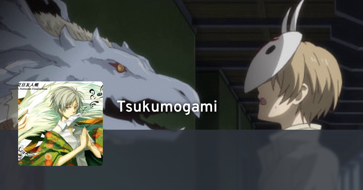 Tsukumogami's profile · AniList