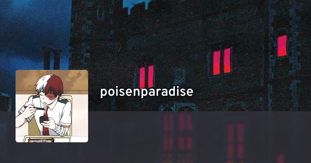 poisenparadise's profile · AniList