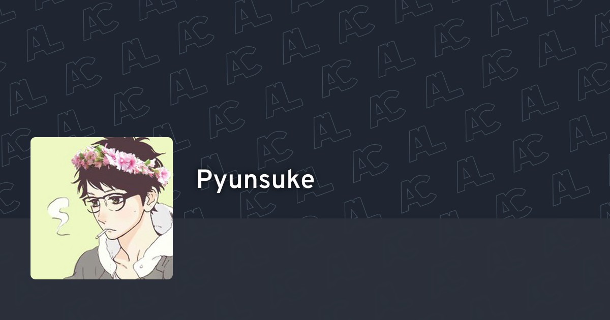 Pyunsuke's anime list · AniList