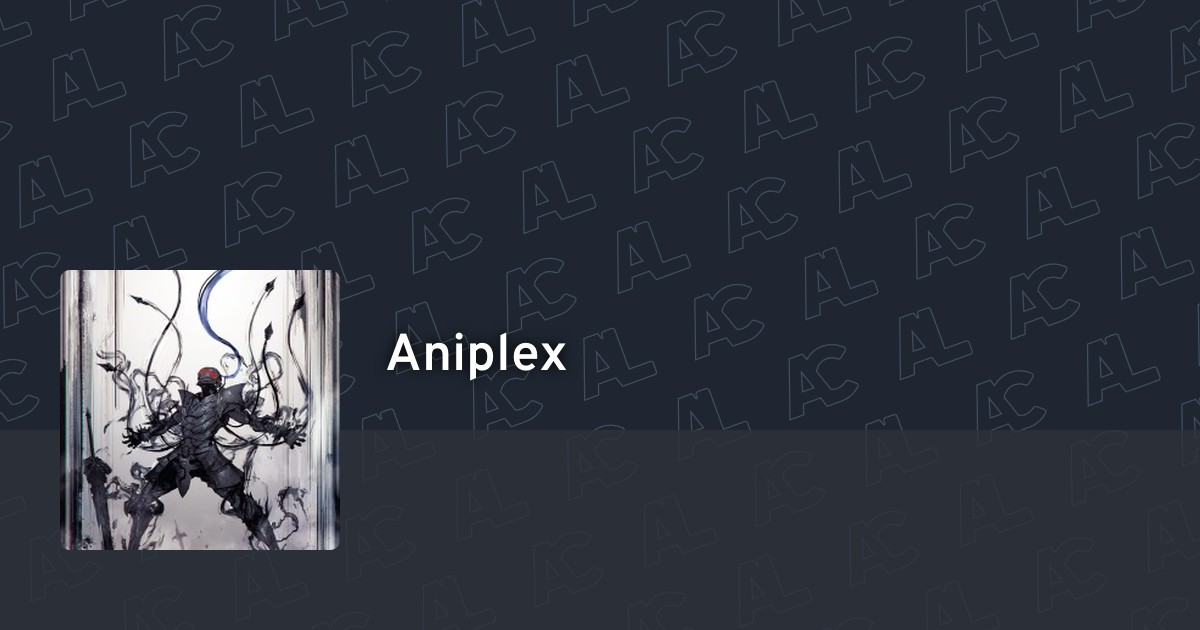 Aniplex's profile · AniList