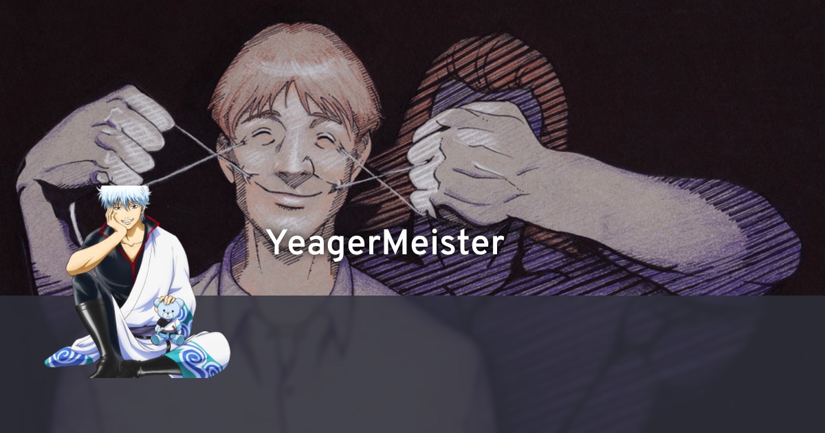 YeagerMeister's profile · AniList