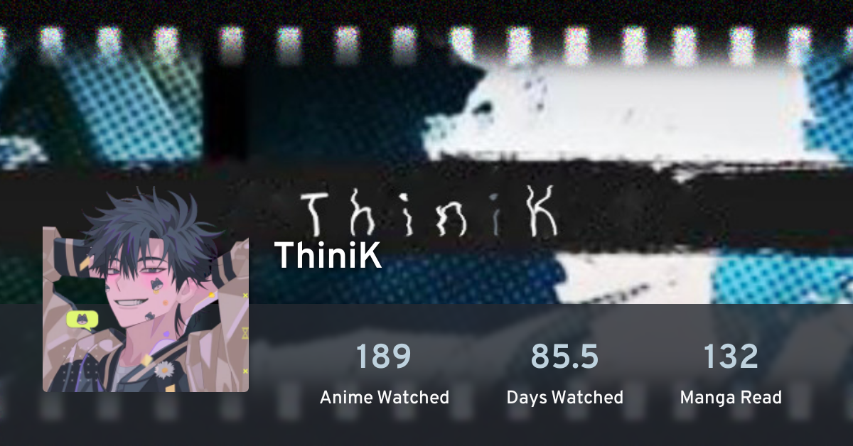 ThiniK's profile · AniList ThiniK's profile · AniList