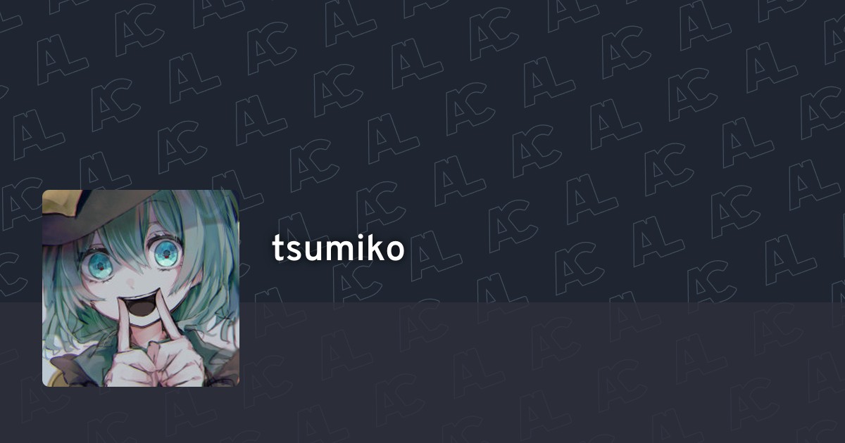tsumiko's profile · AniList