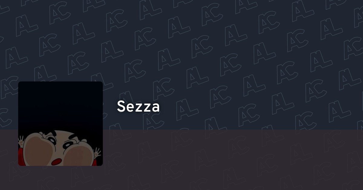 Sezza's profile · AniList