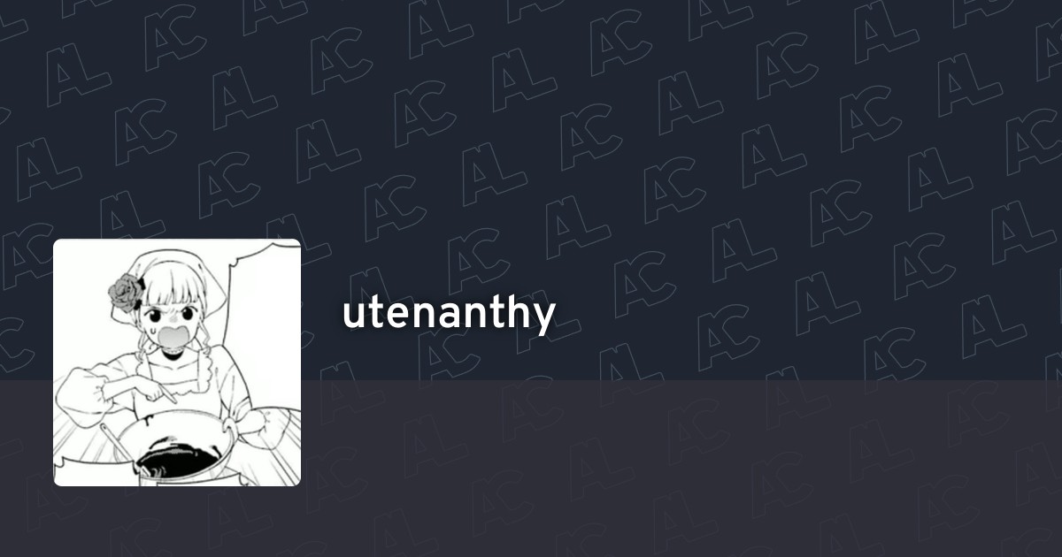 utenanthy's profile · AniList