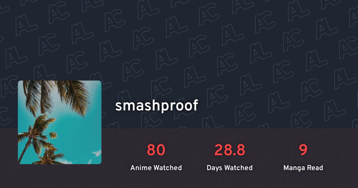 smashproof's profile · AniList